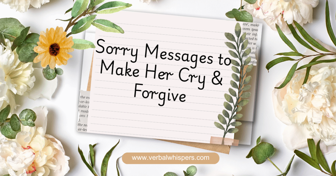 30+ Apology Messages & Quotes to Make Her Cry & Forgive